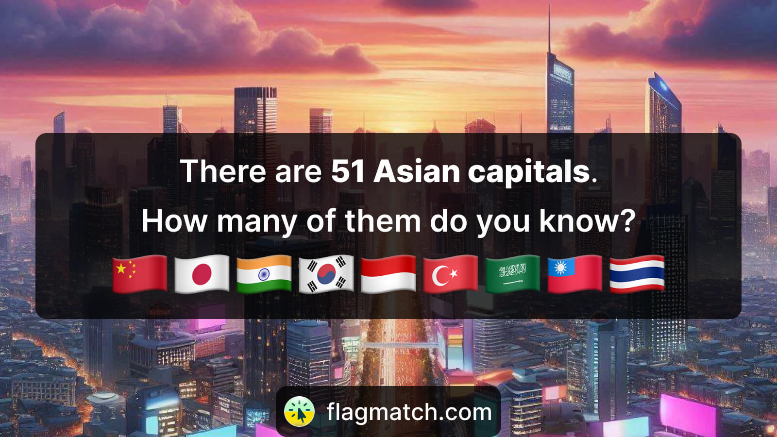 Guess the capitals of Asian countries - Flag Match
