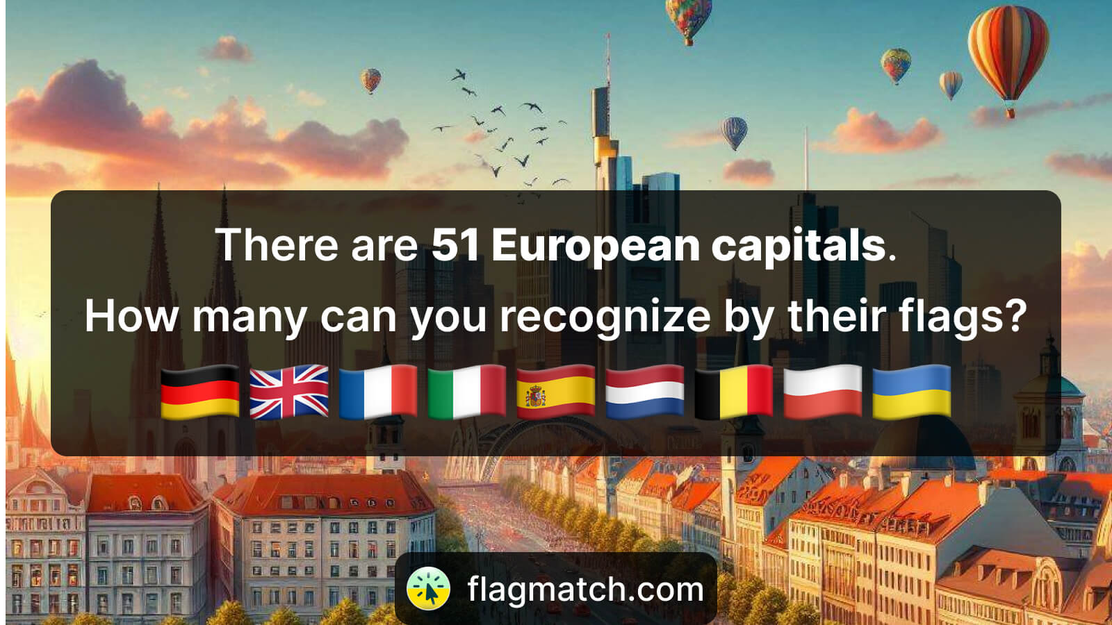 Guess the capitals of European countries - Flag Match